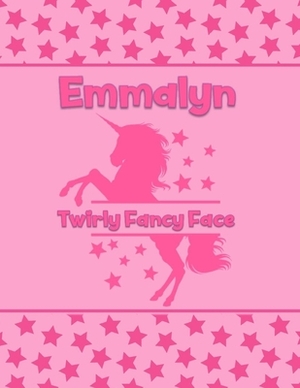 Emmalyn Twirly Fancy Face: Personalized Draw & Write Book with Her ...