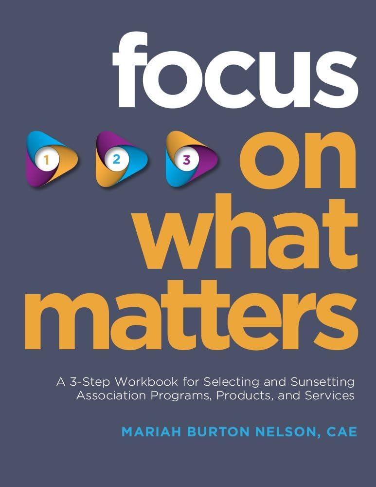 Focus on What Matters: A 3-Step Workbook for Selecting and Sunsetting ...