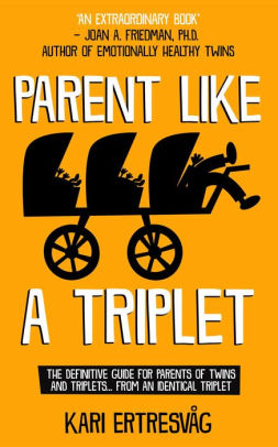 Editions for Parent like a Triplet: The Definitive Guide for Parents of ...