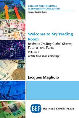 Welcome to My Trading Room, Volume II: Basics to Trading Global Shares ...