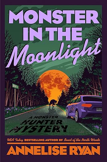 Monster in the Moonlight by Annelise Ryan | The StoryGraph