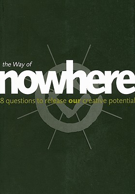 The Way of Nowhere: Eight Questions to Release Our Creative Potential ...