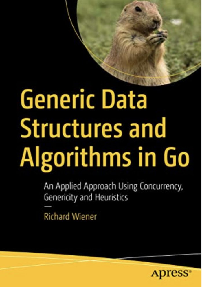 Generic Data Structures and Algorithms in Go: An Applied Approach Using ...