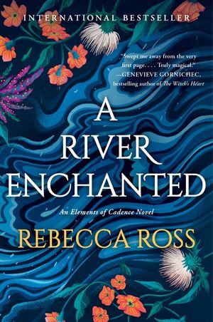 A River Enchanted by Rebecca Ross | The StoryGraph