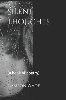 Silent Thoughts by Cameon Jasmine Wade | The StoryGraph