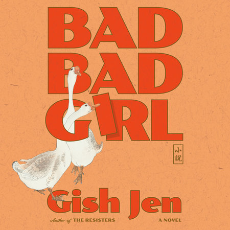 Bad Bad Girl by Gish Jen | The StoryGraph