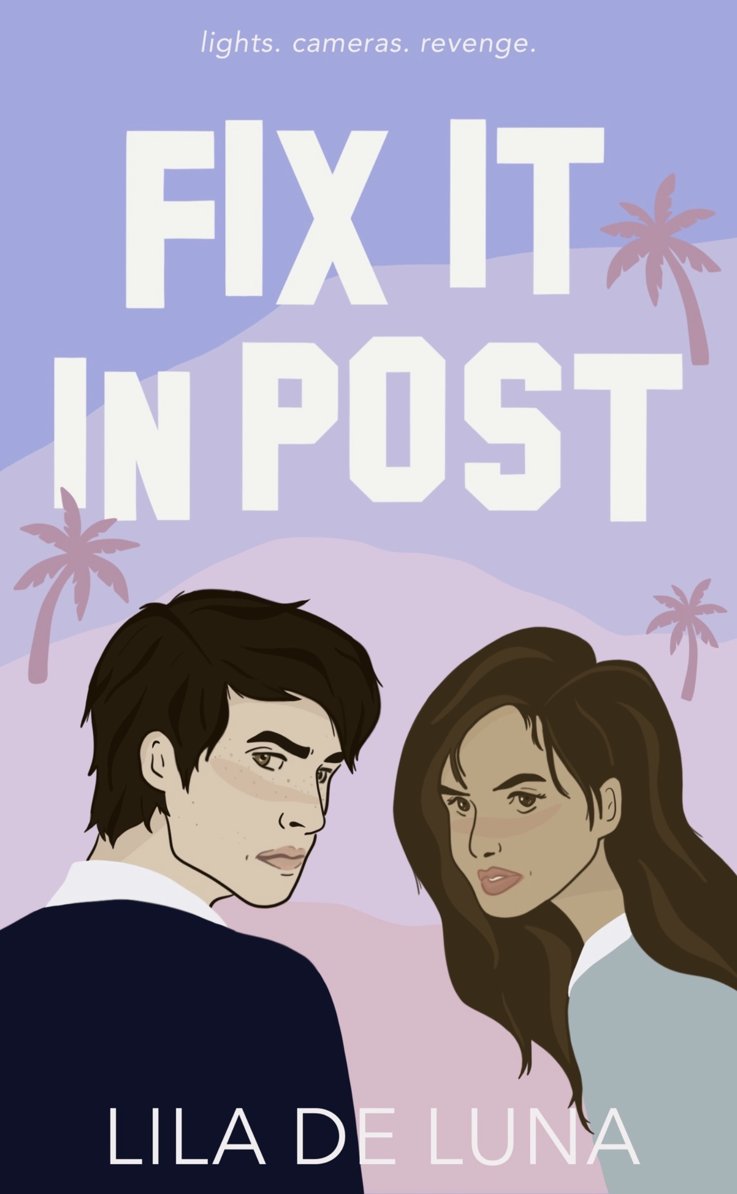 Fix It In Post by Lila De Luna | The StoryGraph