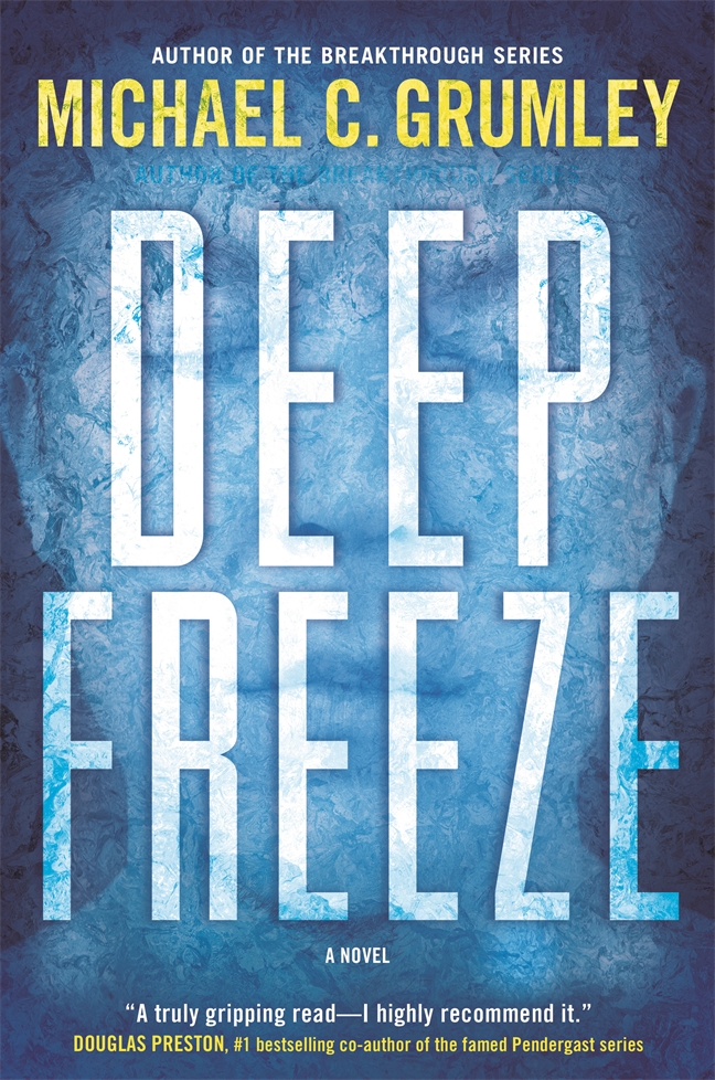 Deep Freeze by Michael C. Grumley | The StoryGraph