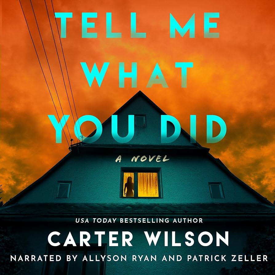 Tell Me What You Did by Carter Wilson | The StoryGraph