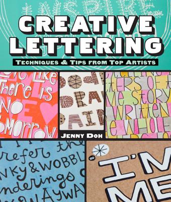 Creative Lettering: Techniques & Tips from Top Artists by Jenny Doh ...