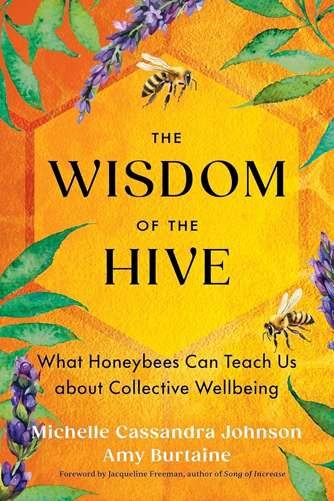 Giveaway for The Wisdom of the Hive: What Honeybees Can Teach Us about ...
