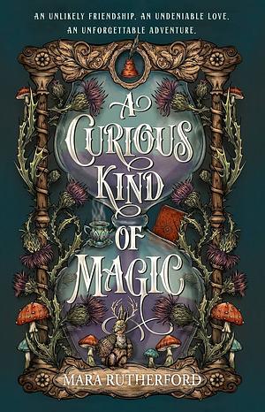 A Curious Kind of Magic by Mara Rutherford | The StoryGraph