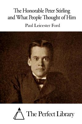 The Honorable Peter Stirling and What People Thought of Him by Paul ...