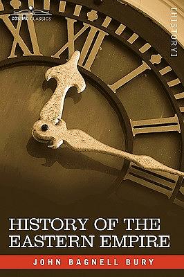 History of the Eastern Empire from the Fall of Irene to the Accession ...
