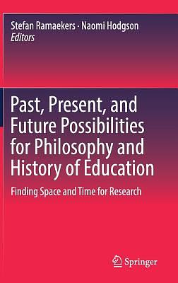 Past, Present, and Future Possibilities for Philosophy and History of ...