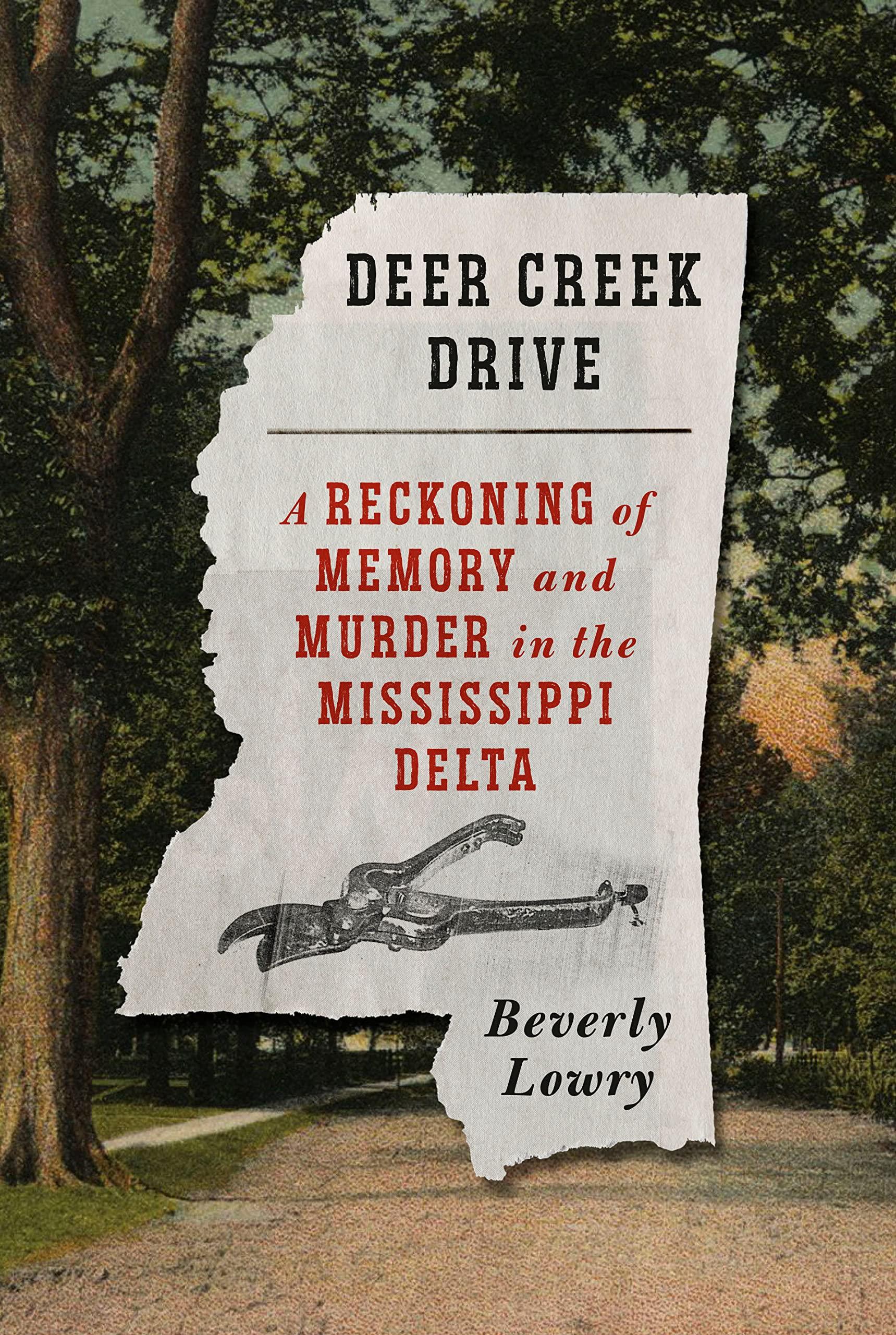 Deer Creek Drive: A Reckoning of Memory and Murder in the Mississippi ...
