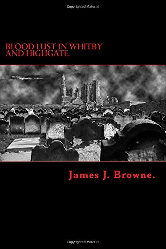 Blood Lust in Whitby and Highgate.: An Introduction to English Vampire ...