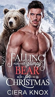 Falling for the Grumpy Bear for Christmas by Ciera Knox | The StoryGraph
