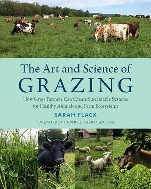 The Art and Science of Grazing: How Grass Farmers Can Create ...