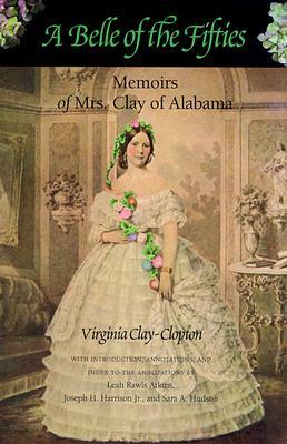 Browse Editions for A Belle of the Fifties: Memoirs of Mrs. Clay of ...