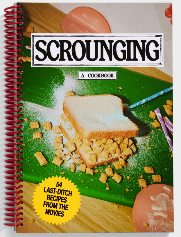 Scrounging, a Cookbook: 54 Recipes for Midnight and the Morning After ...