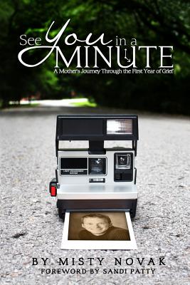 See You In A Minute A Mother S Journey Through The First Year Of Grief