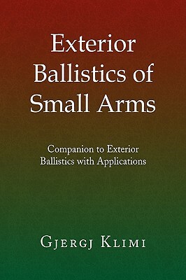 Exterior Ballistics of Small Arms by Gjergj Klimi | The StoryGraph
