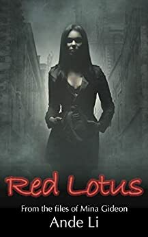 Red Lotus (The Gideon Files Book 1) by Ande Li | The StoryGraph