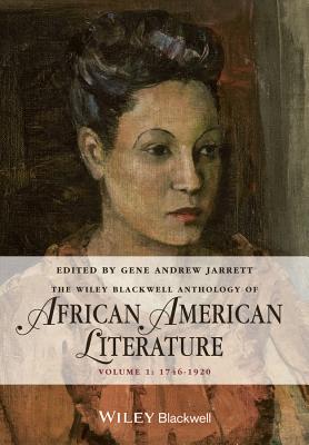 The Wiley Blackwell Anthology of African American Literature, Volume 1: ...