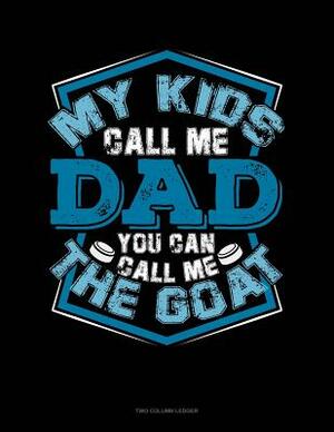 Browse Editions for My Kids Call Me Dad You Can Call Me the Goat ...