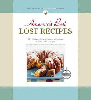 America's Best Lost Recipes by Cook's Country Magazine | The StoryGraph