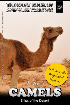 Camels: Ships of the Desert by M. Martin | The StoryGraph