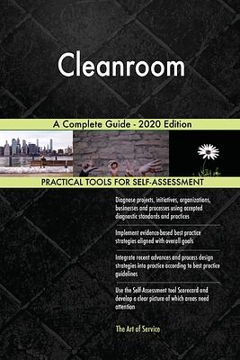 Cleanroom A Complete Guide - 2020 Edition by Gerardus Blokdyk | The ...