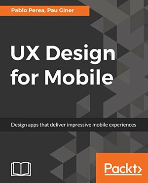UX Design for Mobile by Pablo Perea, Pau Giner | The StoryGraph
