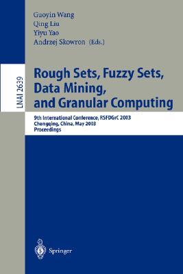 Rough Sets, Fuzzy Sets, Data Mining, and Granular Computing: 9th International Conference ...