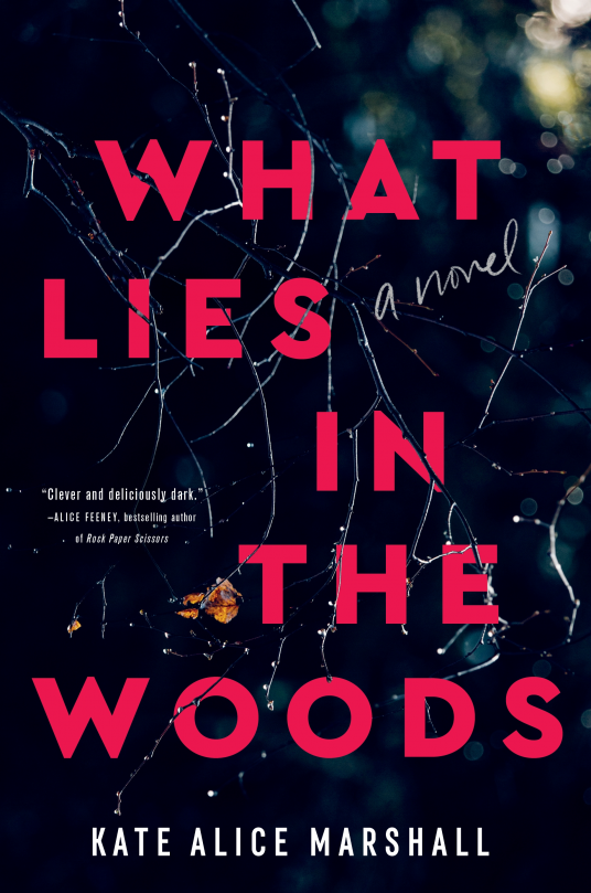 What Lies in the Woods by Kate Alice Marshall | The StoryGraph