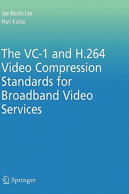 The VC-1 and H.264 Video Compression Standards for Broadband Video ...