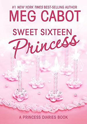 The Princess Diaries, Volume 7 and a Half: Sweet Sixteen Princess by ...