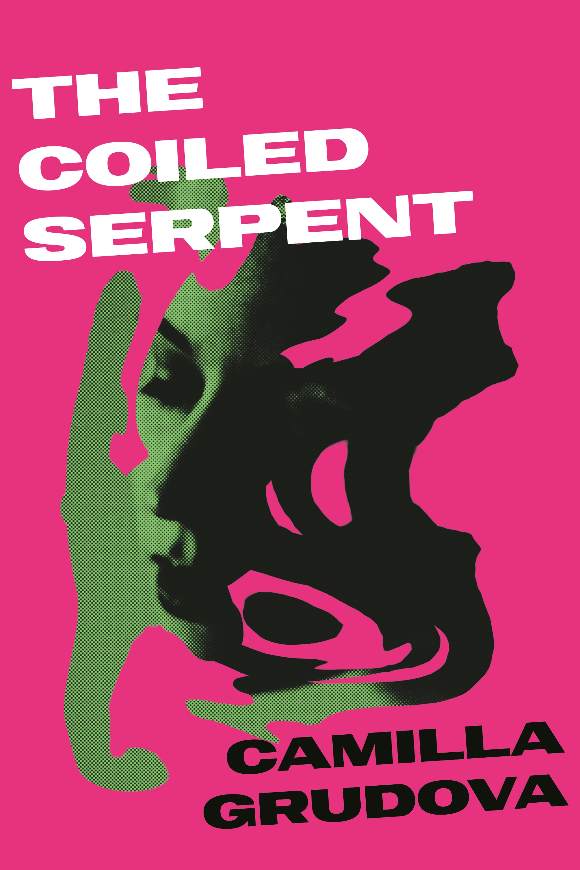 The Coiled Serpent by Camilla Grudova | The StoryGraph
