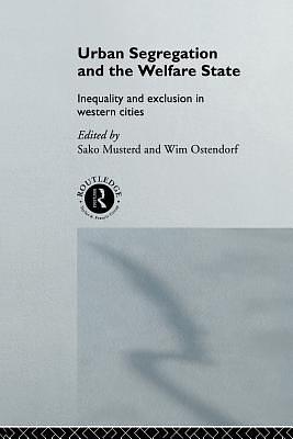Urban Segregation and the Welfare State: Inequality and Exclusion in ...