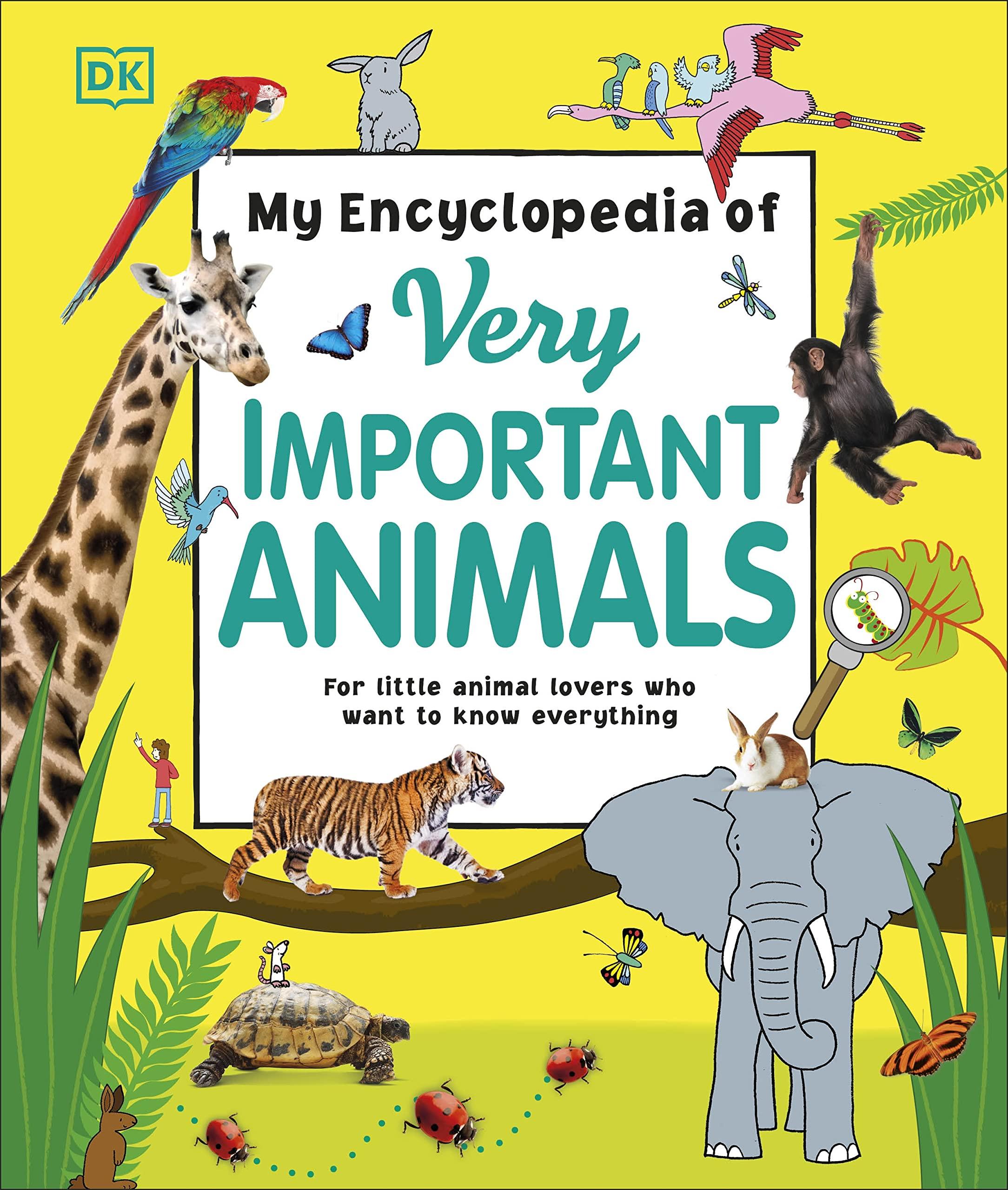 My Encyclopedia of Very Important Animals: For Little Animal Lovers Who ...