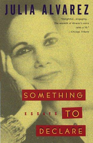 Something to Declare by Julia Alvarez | The StoryGraph