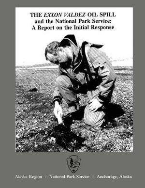 The Exxon Valdez Oil Spill and the National Park Service: A Report on ...