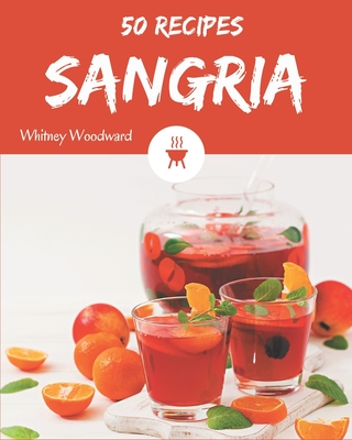 50 Sangria Recipes: Sangria Cookbook - Your Best Friend Forever by ...