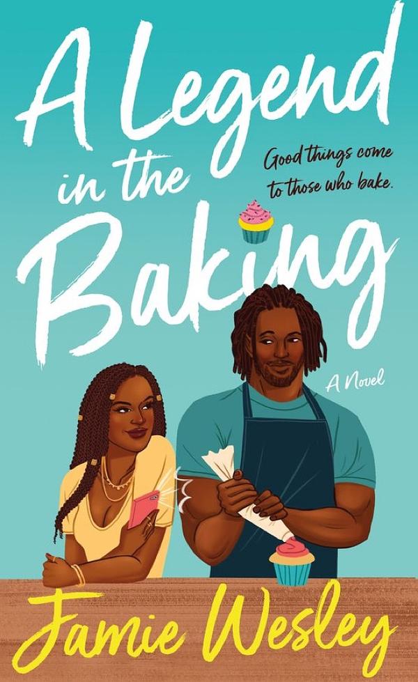 A Legend in the Baking by Jamie Wesley | The StoryGraph