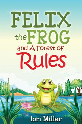 Felix the Frog and A Forest of Rules: Colour Illustrations, Children's ...