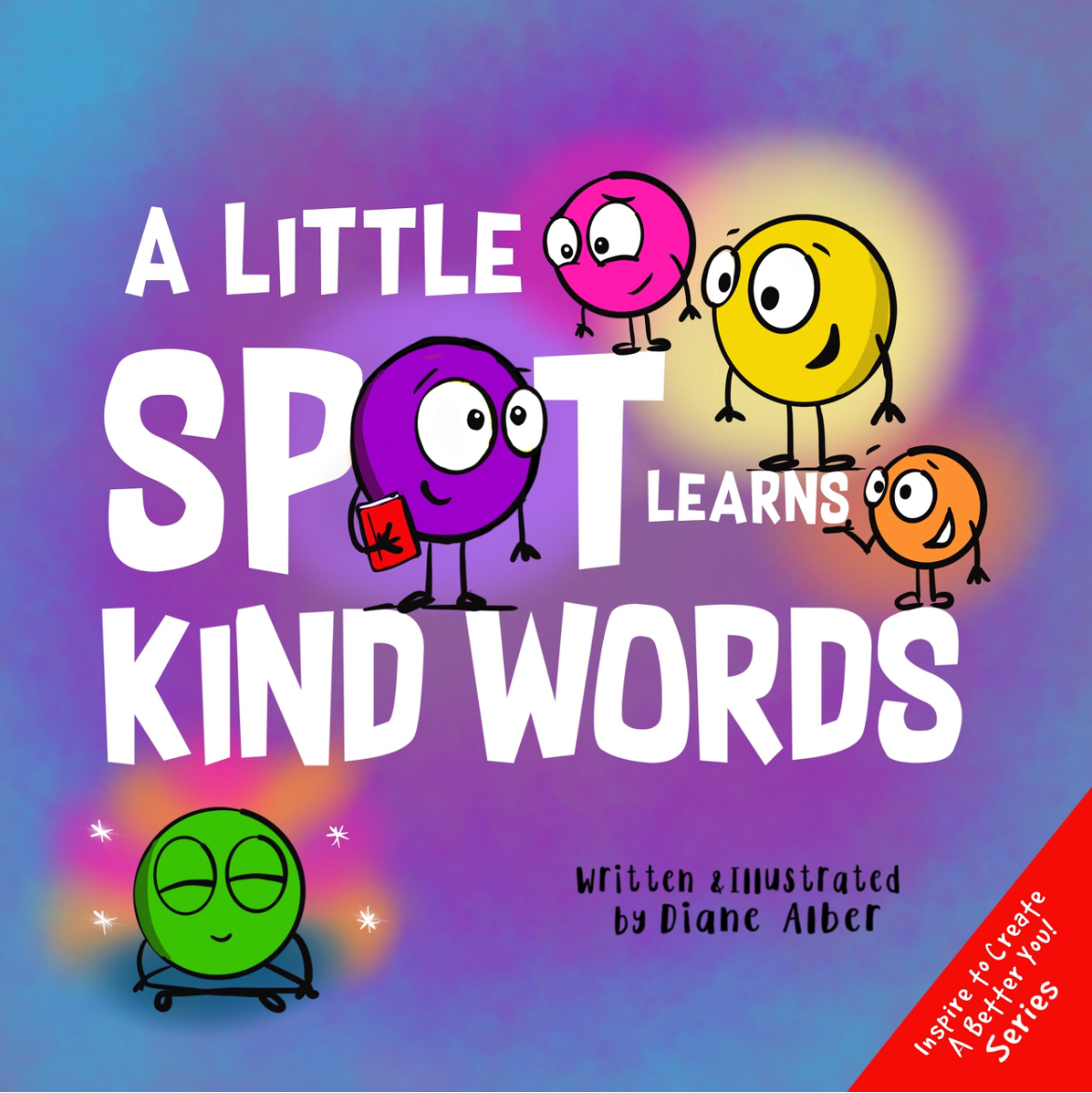 A Little SPOT Learns Kind Words by Diane Alber | The StoryGraph