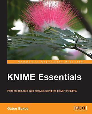 KNIME Essentials by Gabor Bakos | The StoryGraph