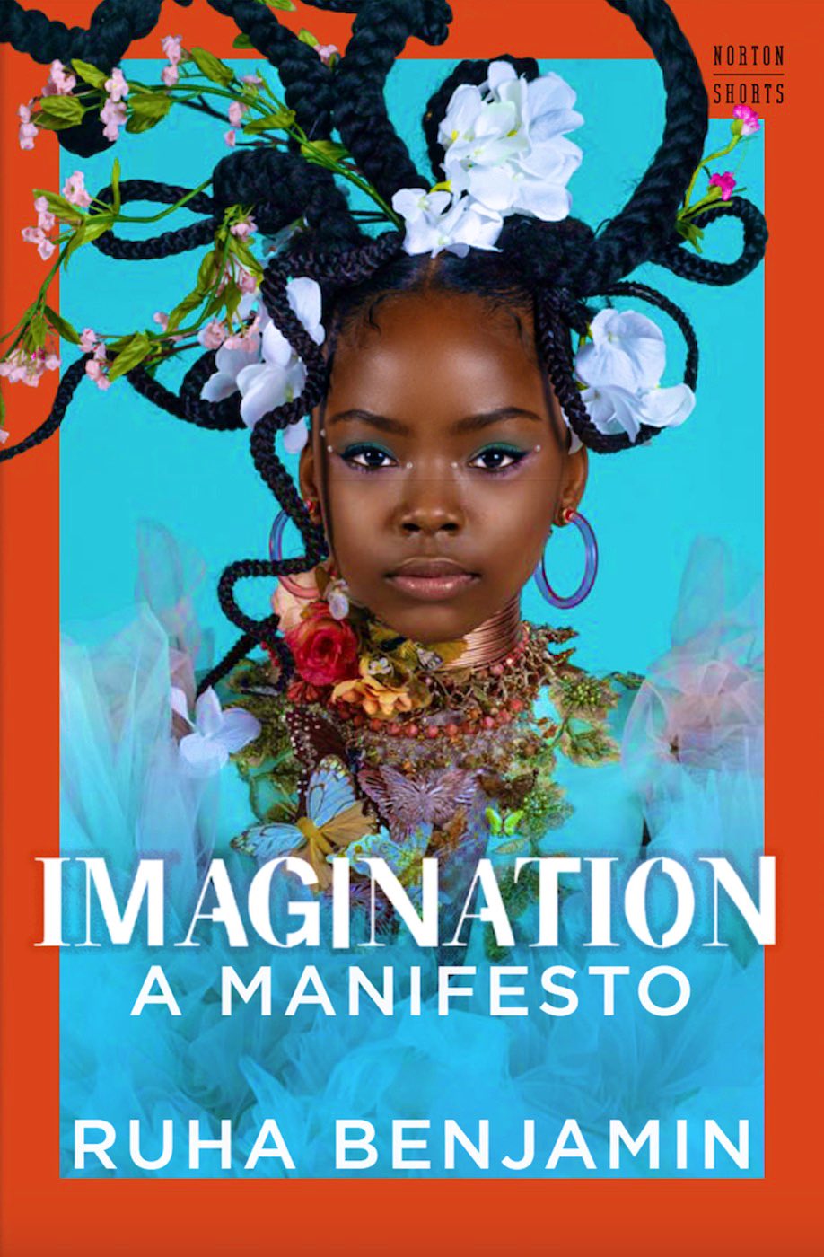 Imagination: A Manifesto by Ruha Benjamin | The StoryGraph