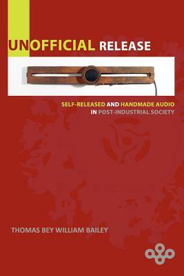 Editions for Unofficial Release: Self-Released And Handmade Audio In ...